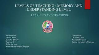 LEVELS OF TEACHING - MEMORY AND UNDERSTANDING LEVEL | PPTX