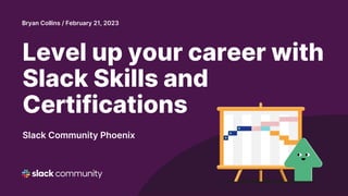 Level up your career with Slack Skills and Certifications | PPT | Free ...