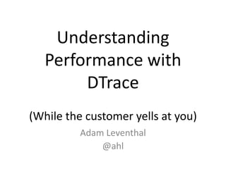 Understanding Performance with DTrace | PPTX