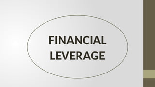 Uses of leverage in Financial Management | PPTX
