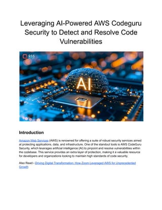 Leveraging AI-Powered AWS Codeguru Security to Detect and Resolve Code Vulnerabilities.pdf
