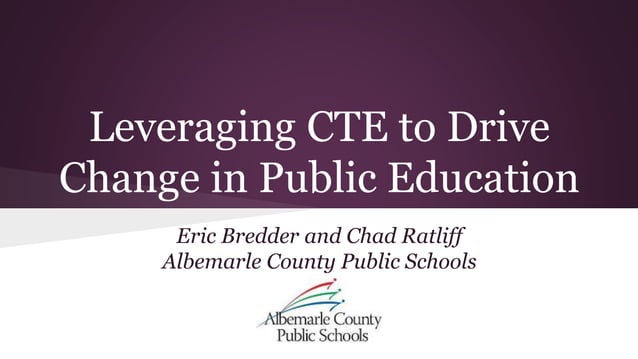 Leveraging Career and Technical Education (CTE) to Drive Change in ...