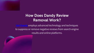 Leveraging Get Dandy for Effective Dandy Review Removal.pptx