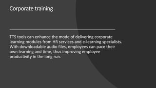 Leveraging machine learning in text to-speech tools and applications. | PPT