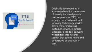 Leveraging machine learning in text to-speech tools and applications. | PPT