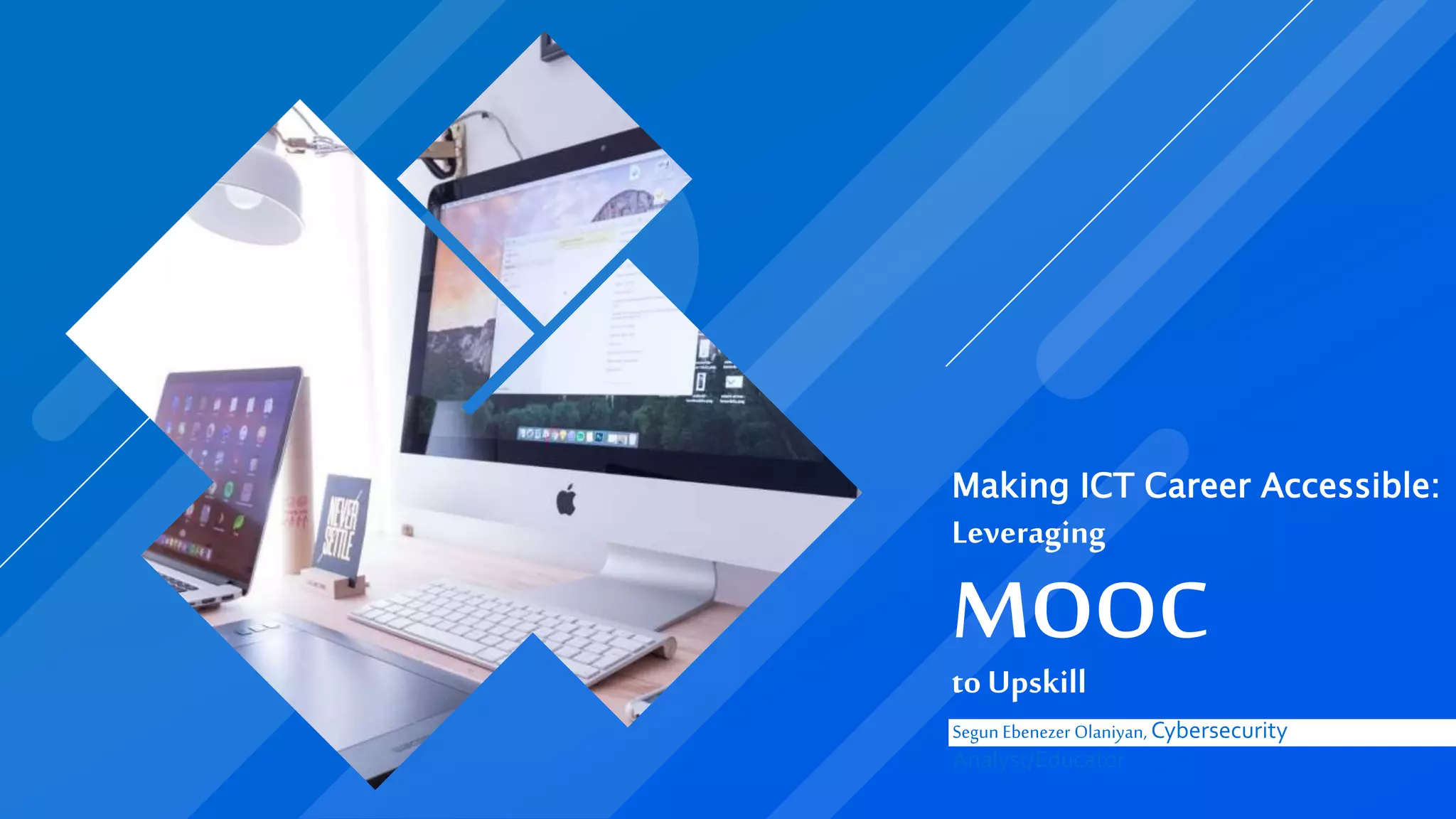 Making ICT Career Accessible: Leveraging MOOC to Upskill | PPT