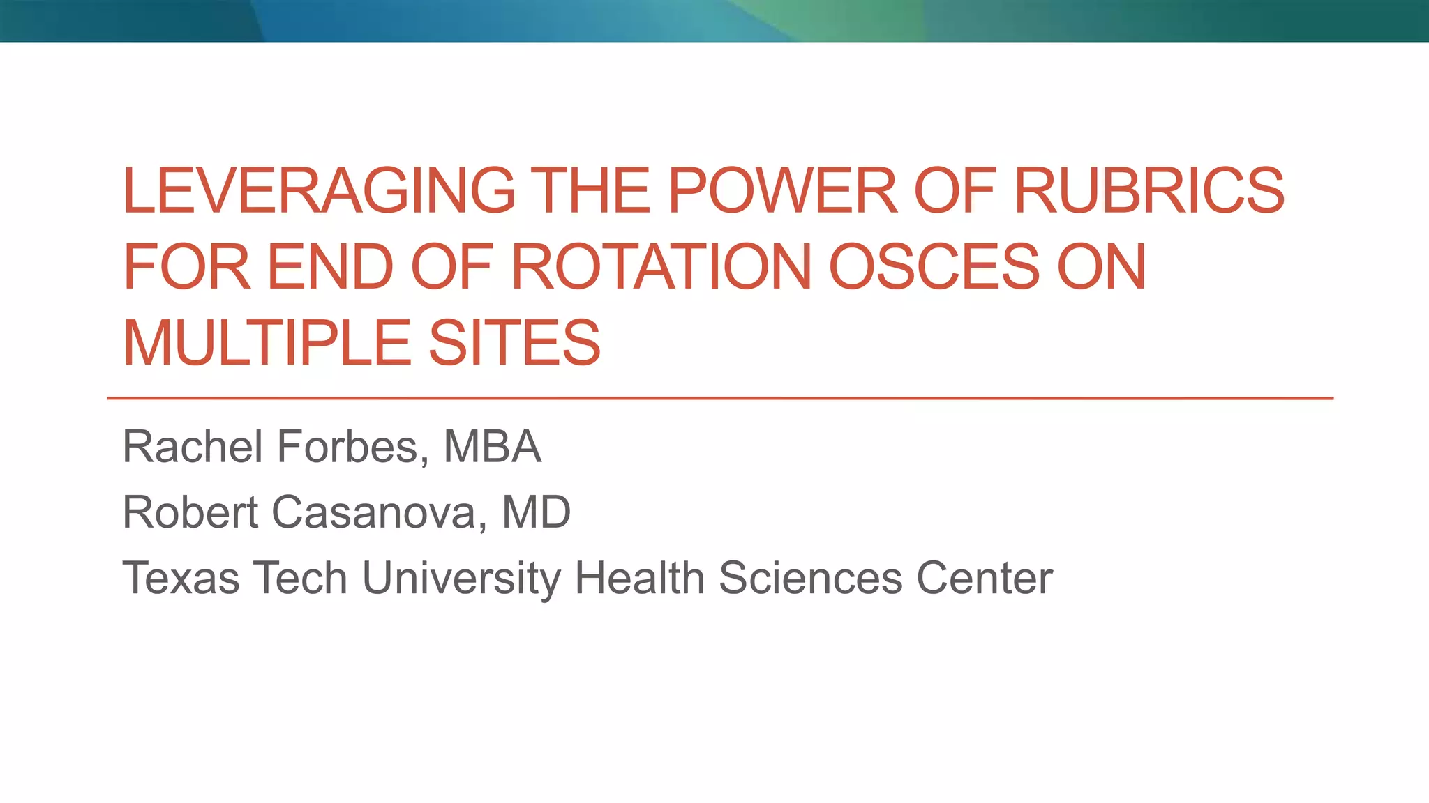Leveraging the Power of Rubrics for End of Rotation OSCEs on Multiple ...