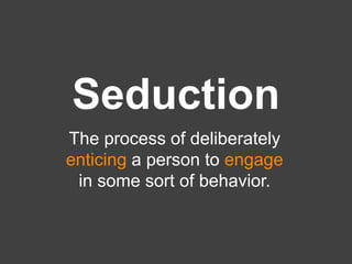 Leveraging Seductive Interaction Design | PPT
