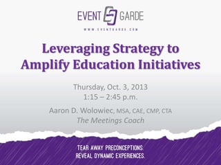 Leveraging Strategy to Amplify Education Initiatives | PPTX
