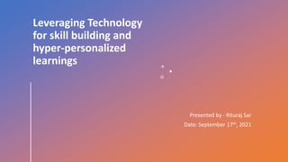 Leveraging technology for skill building | PPT