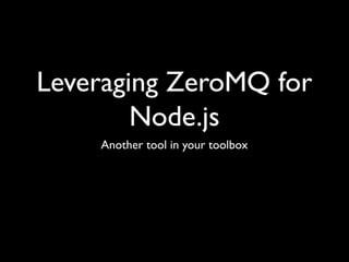 Leveraging zeromq for node.js
