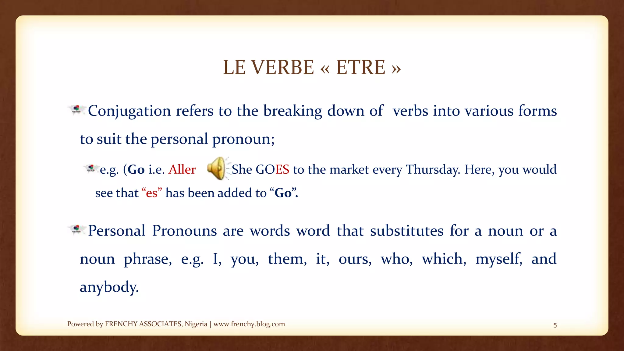 LE VERBE ETRE by GANIAT SODEKE of FRENCHY ASSOCIATES, NIGERIA | PPTX