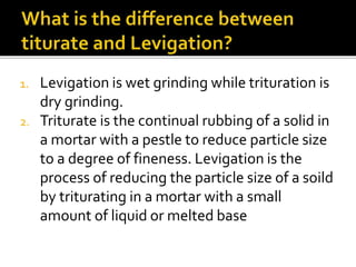 Levigation & trituration | PPTX