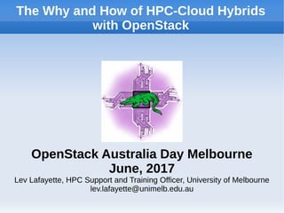 The Why and How of HPC-Cloud Hybrids with OpenStack - Lev Lafayette, University of Melbourne | PDF