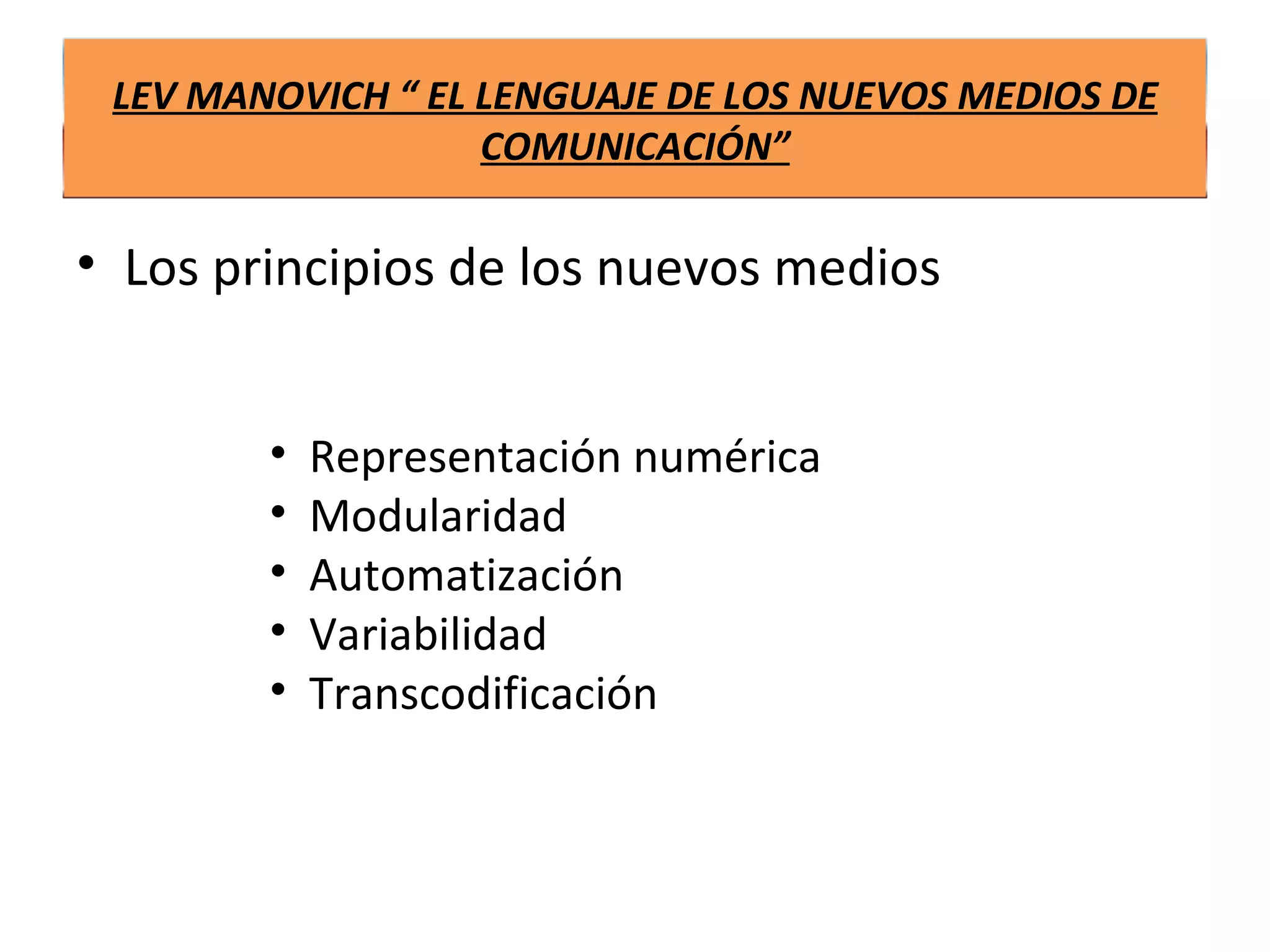 Lev manovich El lenguaje de los nuevos medios de comunicación | PPT