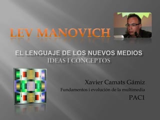 Lev Manovich. Ideas y conceptos. | PPTX