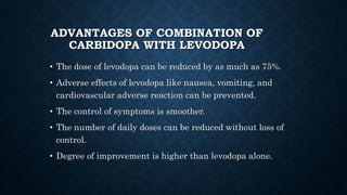 Carbidopa is given in combination L-dopa in Parkinsonian | PPTX