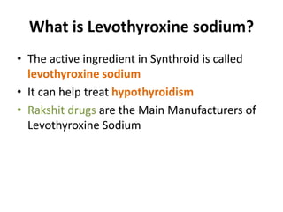 Levothyroxine sodium and its Effects | PPTX