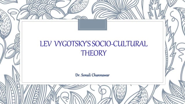 Lev Vygotsky's Socio-cultural Theory.pptx | Daycare and Pre-School | Parenting