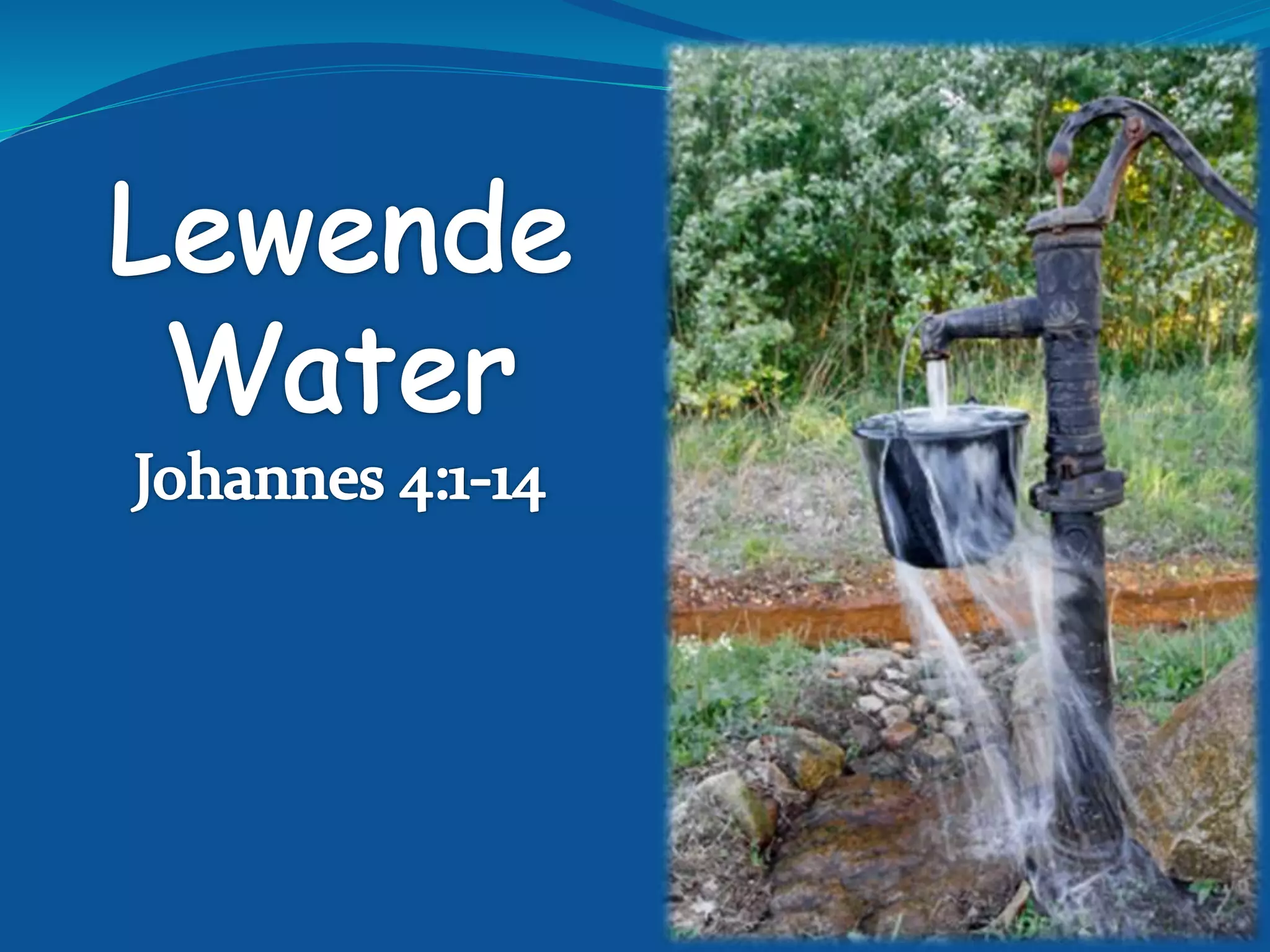 Lewende water | PPTX