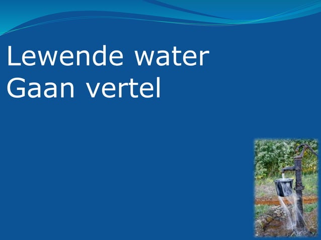 Lewende water | PPT