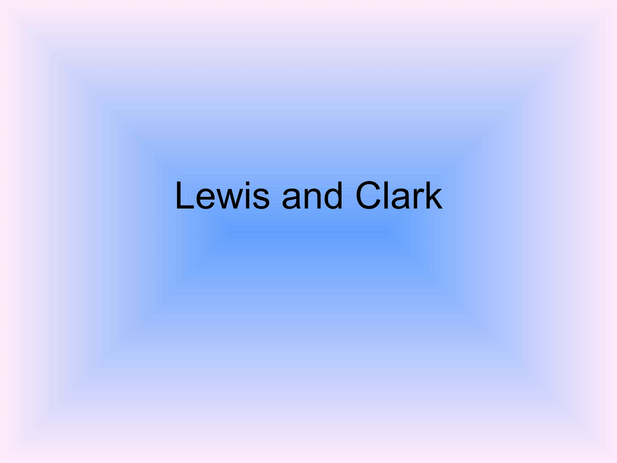 Lewis and clark | PPT