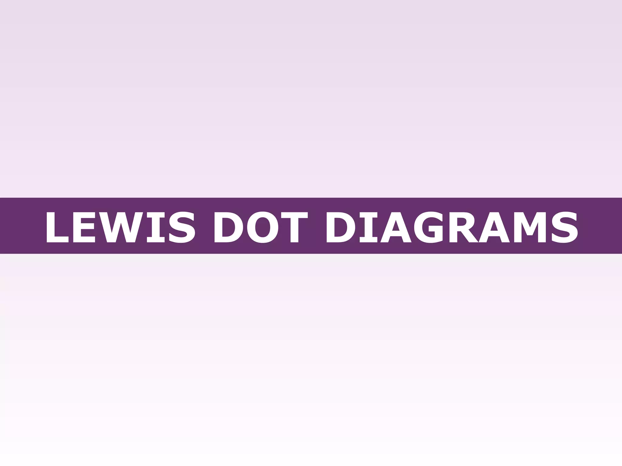 Lewis dot diagrams | PPT