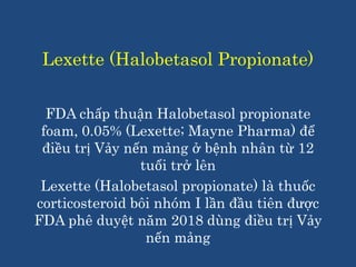 (Dr HA) FDA Approves LEXETTE (Halobetasol Propionate) for Plaque ...