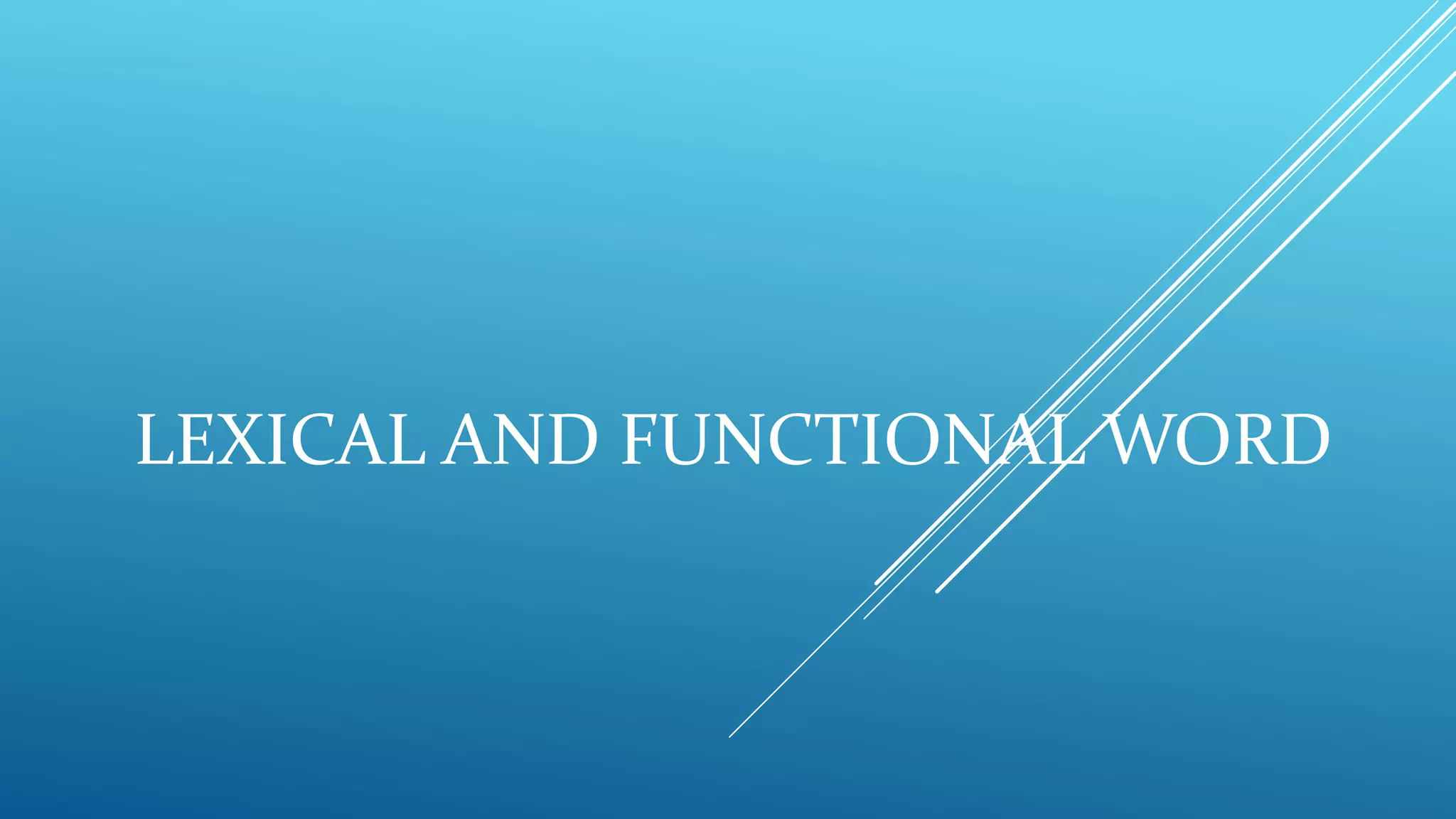Lexical and functional word | PPTX
