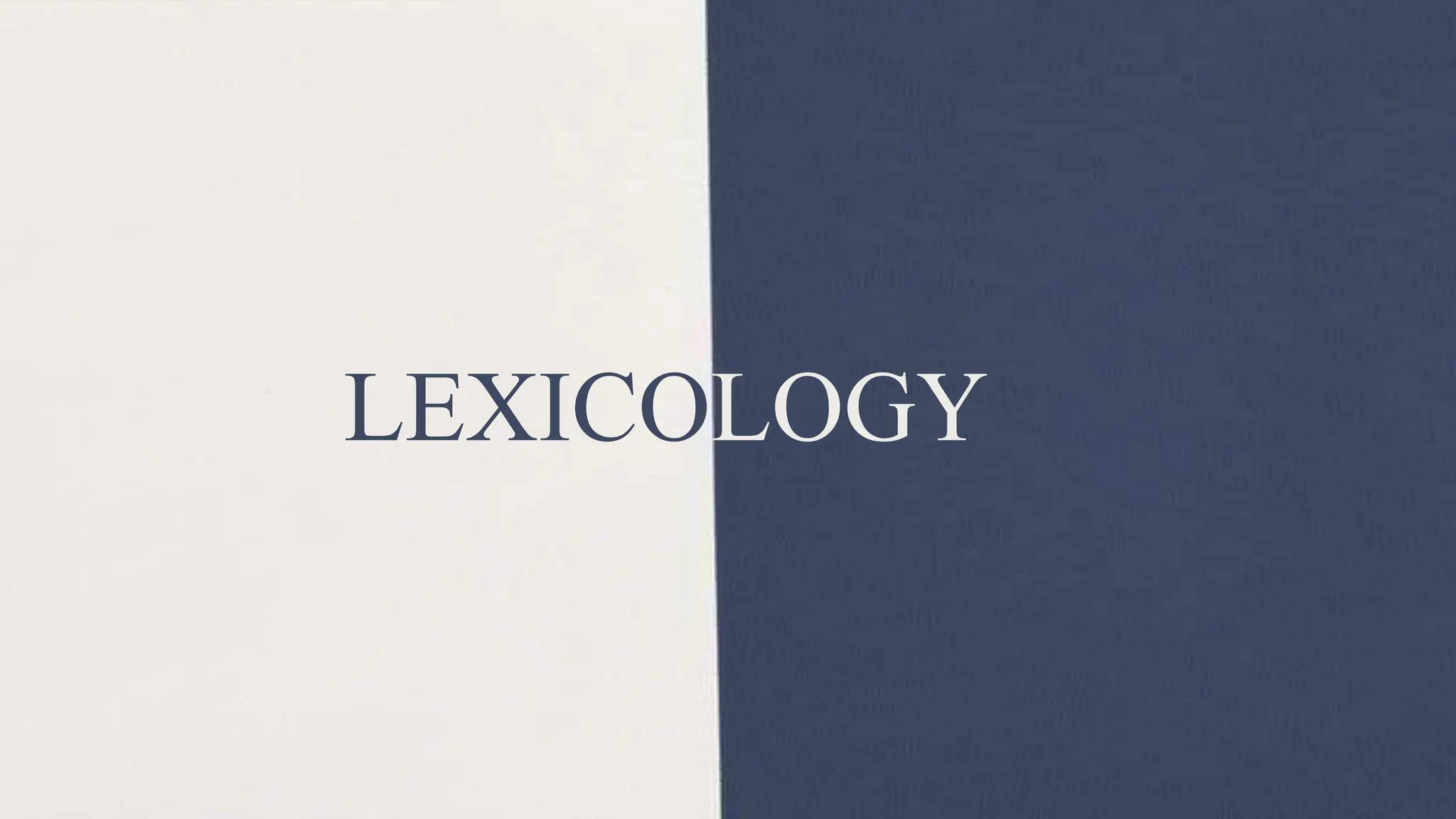 lexicology and main types of lexicologyy | PPTX