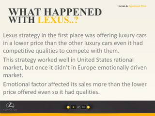 Lexus Case - Emotional Price | PPTX | Automotive Industry | Industries