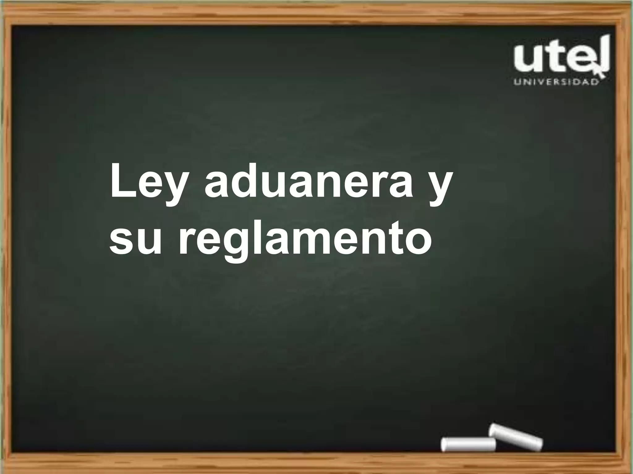 Ley Aduanera Y Reglamentopptx