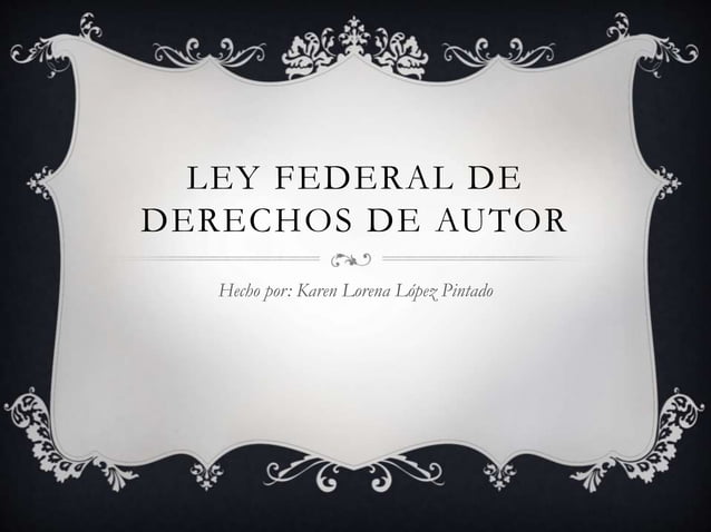 Ley Federal De Derechos De Autor En México Ppt