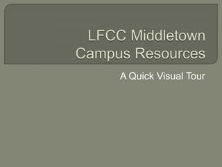 LFCC Middletown Campus Student Resources | PPTX