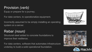 What is Digital Rebar Provision (and how RackN extends)? | PDF