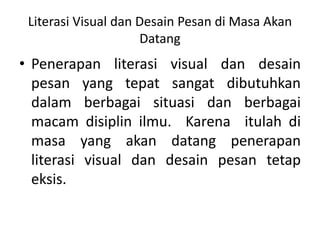 Lg4 literasi visual dan desain pesan di masa akan datang | PPT