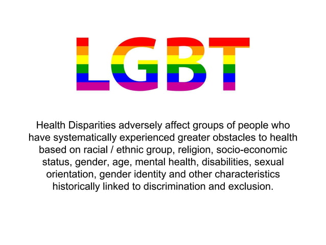LGBT Health Disparities | PPTX | Sexual Health | Diseases and Conditions
