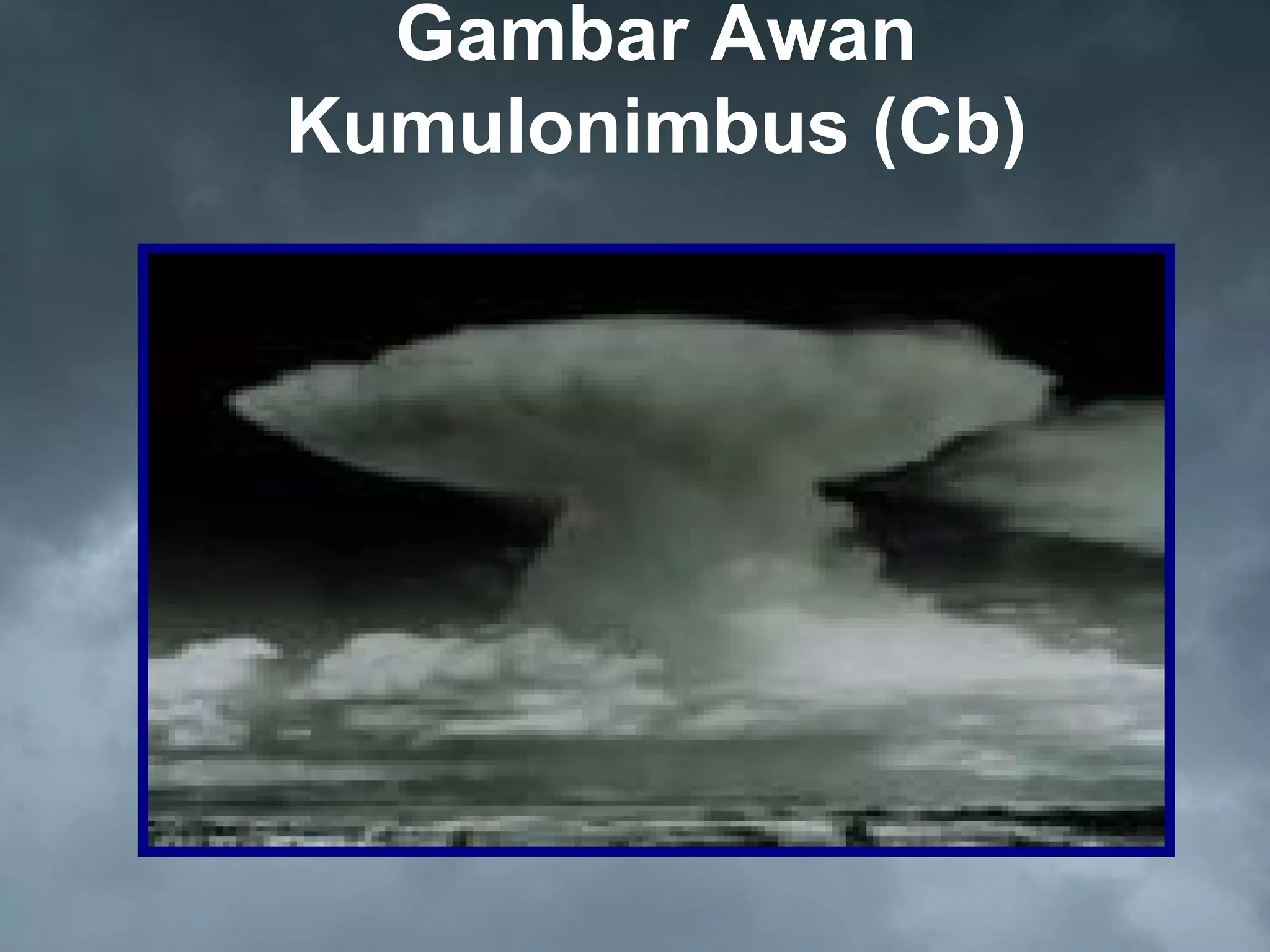LGF 1013-Kumpulan Hujan, Jenis-jenis Awan, dan Faktor Cuaca dan Iklim | PPT