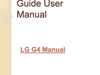 LG G4 Manual | PPTX