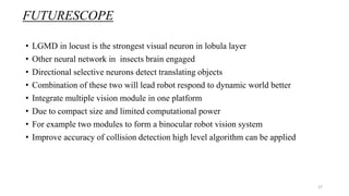 Lobula Giant Movement Detector Based Embedded Vision System for Micro-robots | PPT