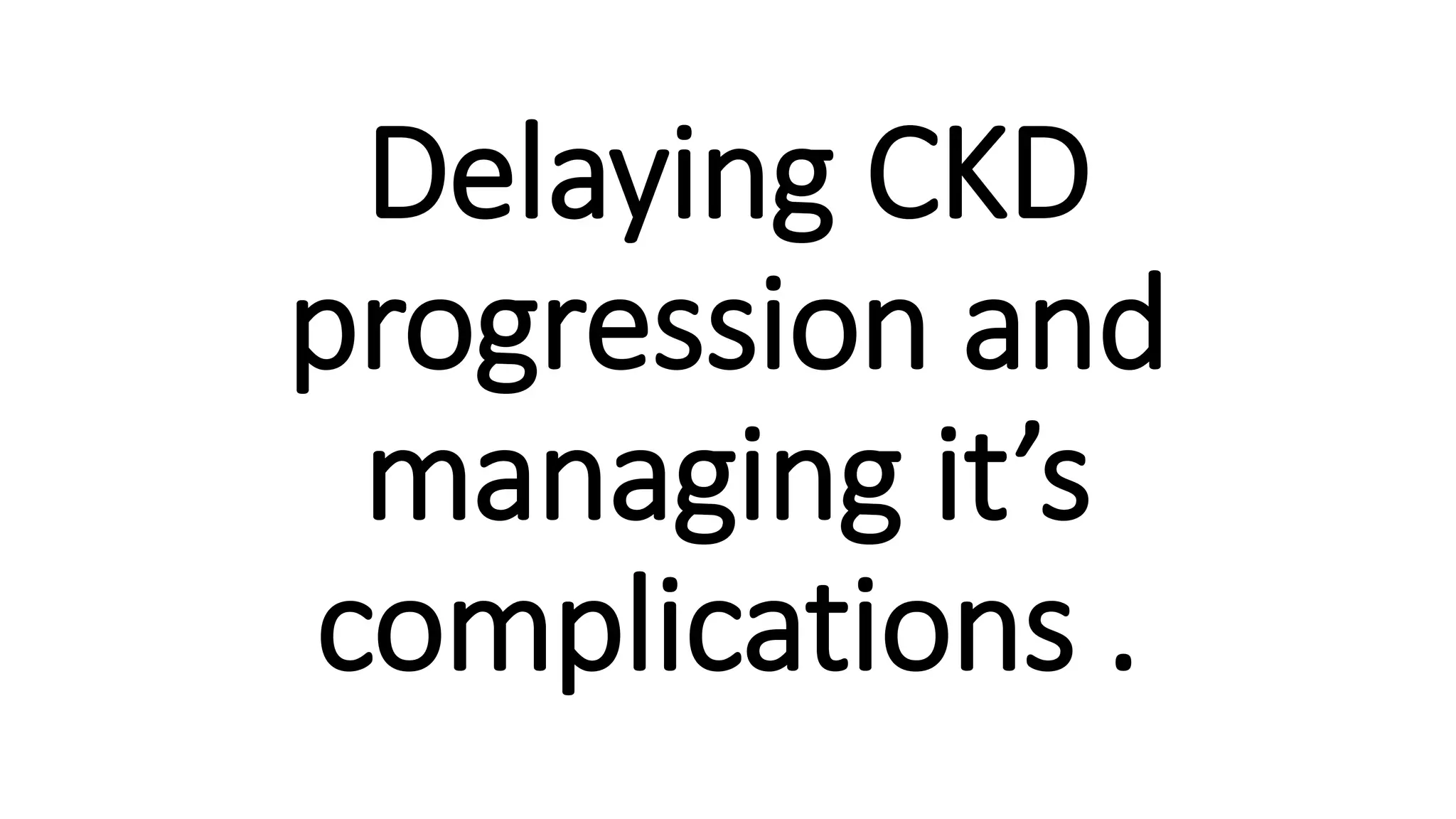 Delaying CLD progression and managing it complications. | PPTX