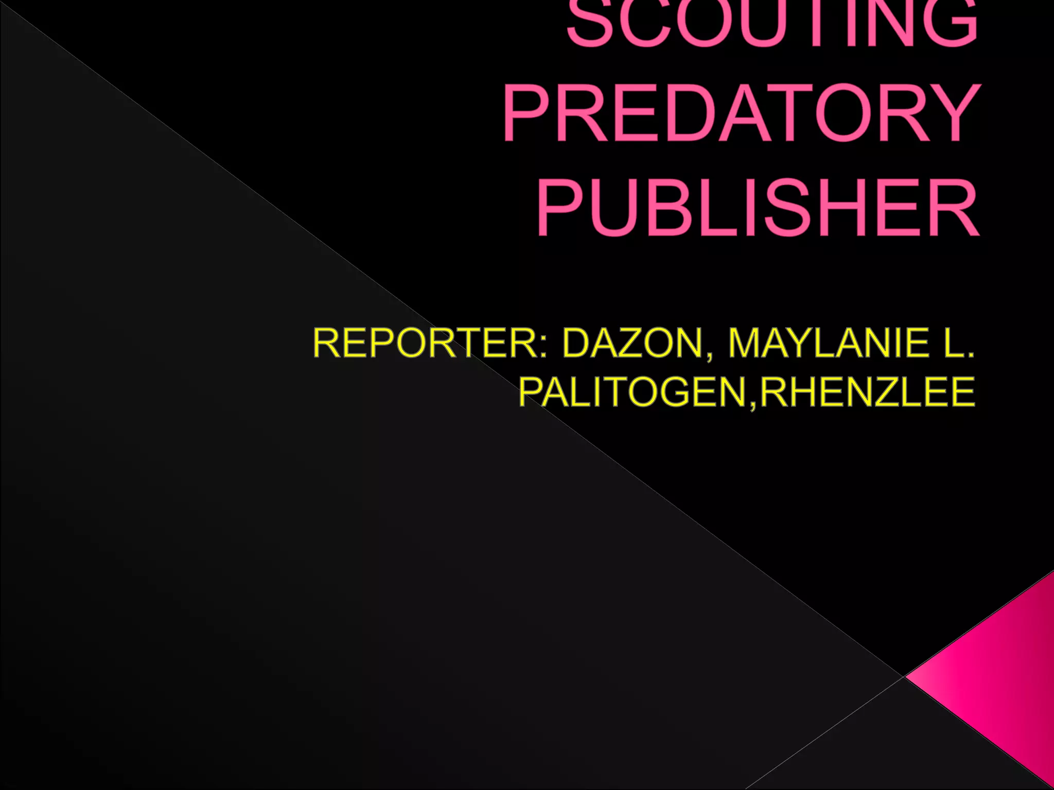 SCOUTING PREDATORY PUBLISHER | PPT