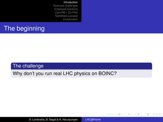 LHC@home and CernVM – a new approach to porting large-scale applications to BOINC | PPT
