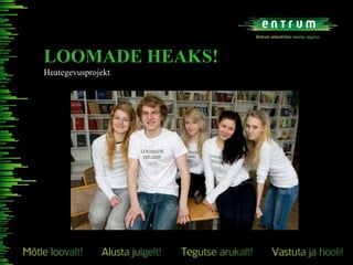 Loomade Heaks! | PPT