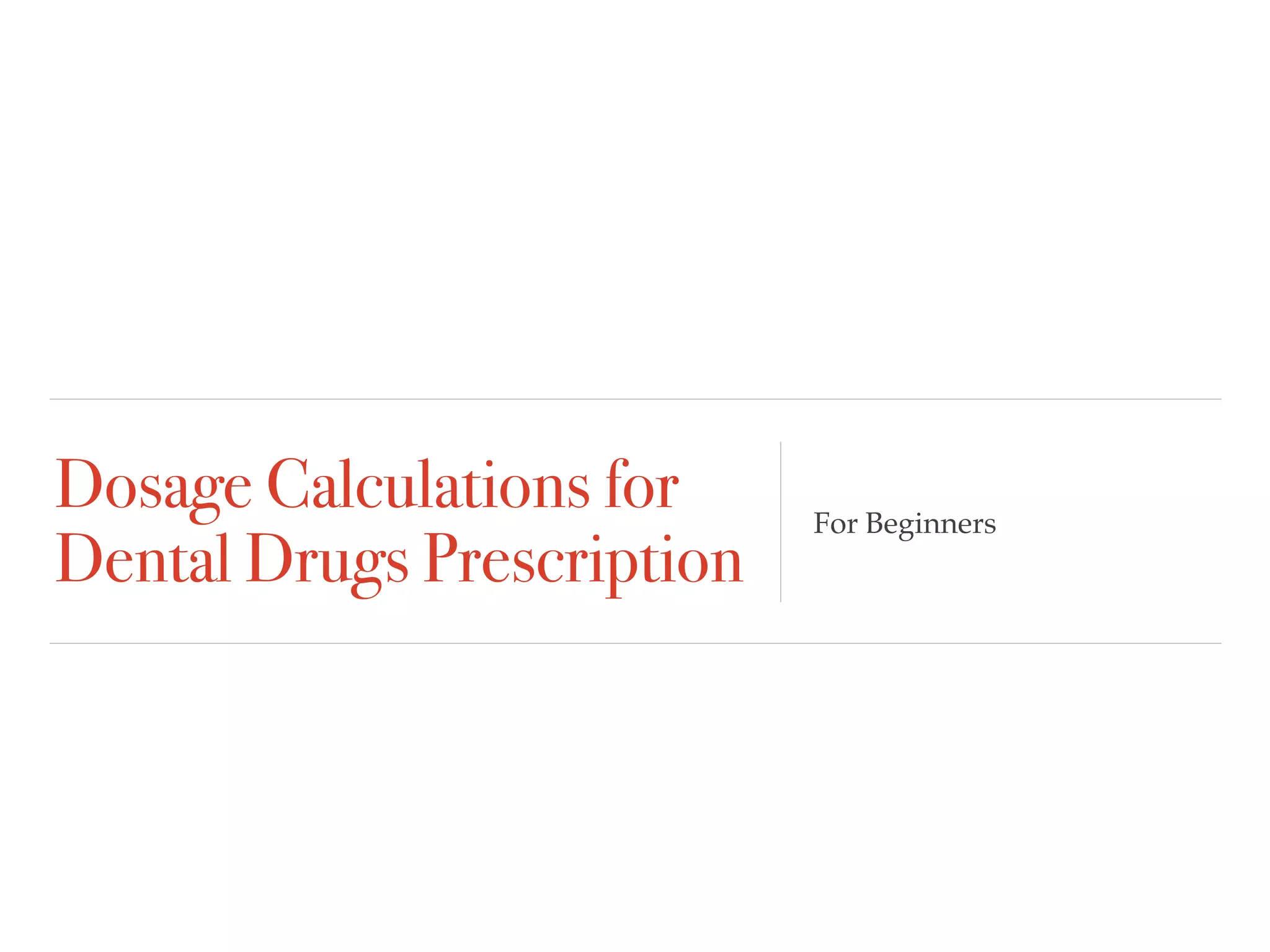 Dosage Calculations for Dental Drugs Prescription | PDF