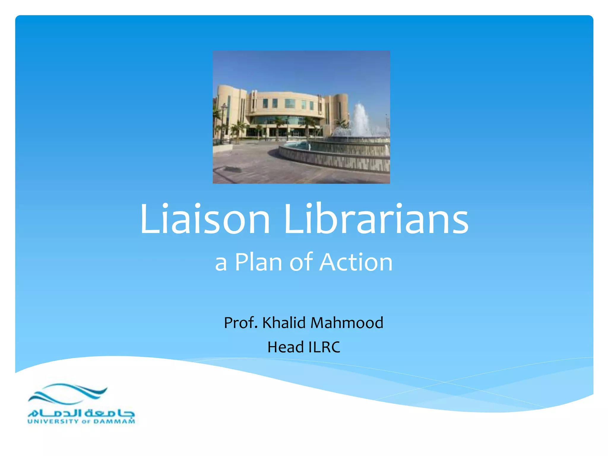 Liaison librarians: A plan of action | PPT