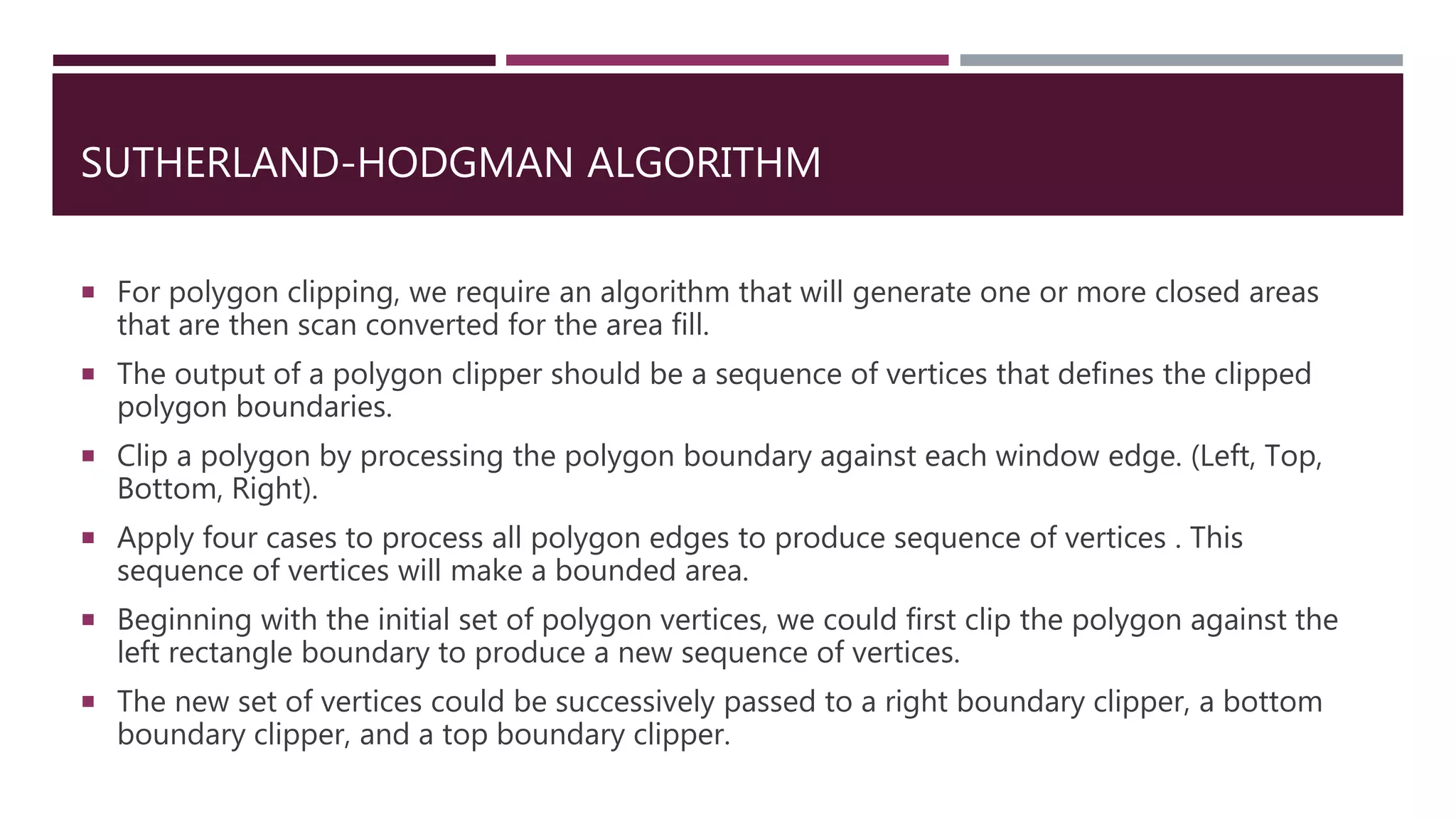 Liang- Barsky Algorithm, Polygon clipping & pipeline clipping of polygons | PPTX