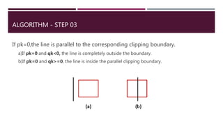 Liang- Barsky Algorithm, Polygon clipping & pipeline clipping of polygons | PPTX