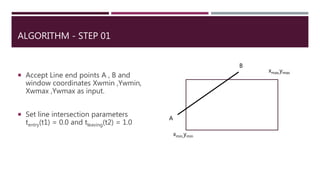 Liang- Barsky Algorithm, Polygon clipping & pipeline clipping of polygons | PPTX