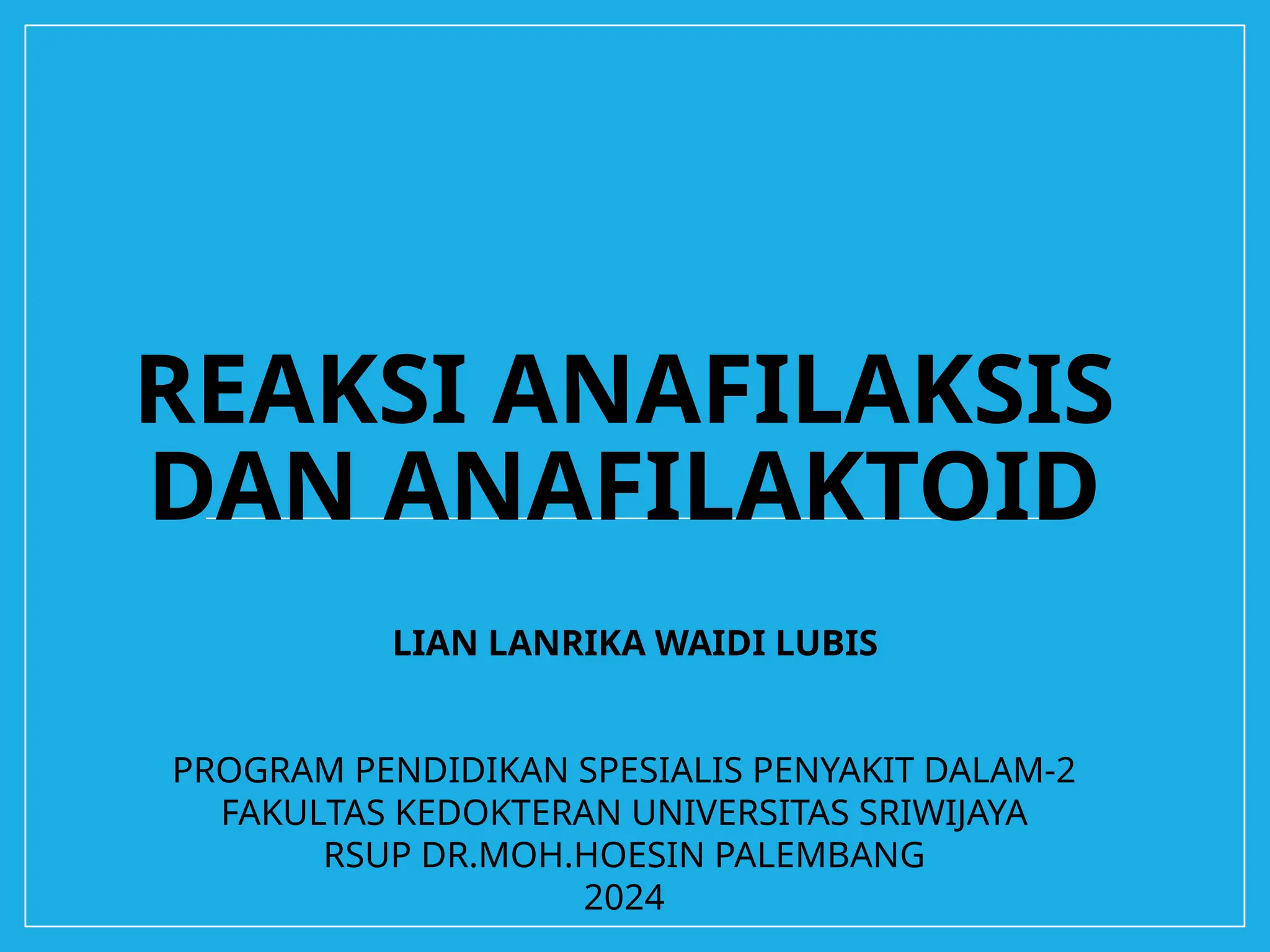 (Lian) Reaksi Anafilaksis dan Anafilaktoid.pptx